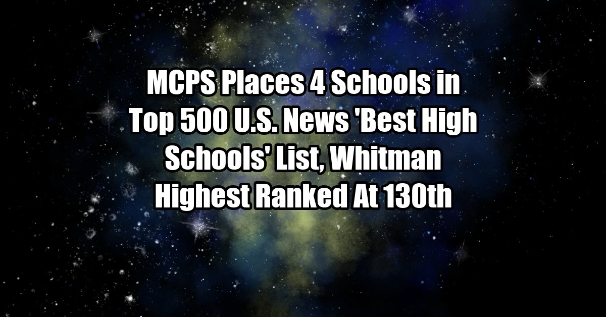 MCPS Places 4 Schools in Top 500 U.S. News ‘Best High Schools’ List ...