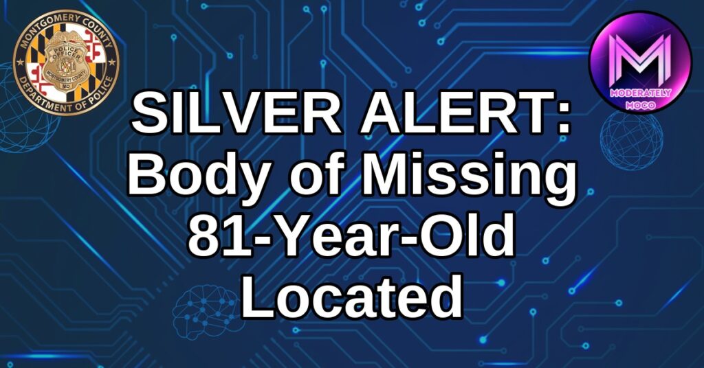SILVER ALERT: Body of Missing 81-Year-Old Located – MOCO Feed