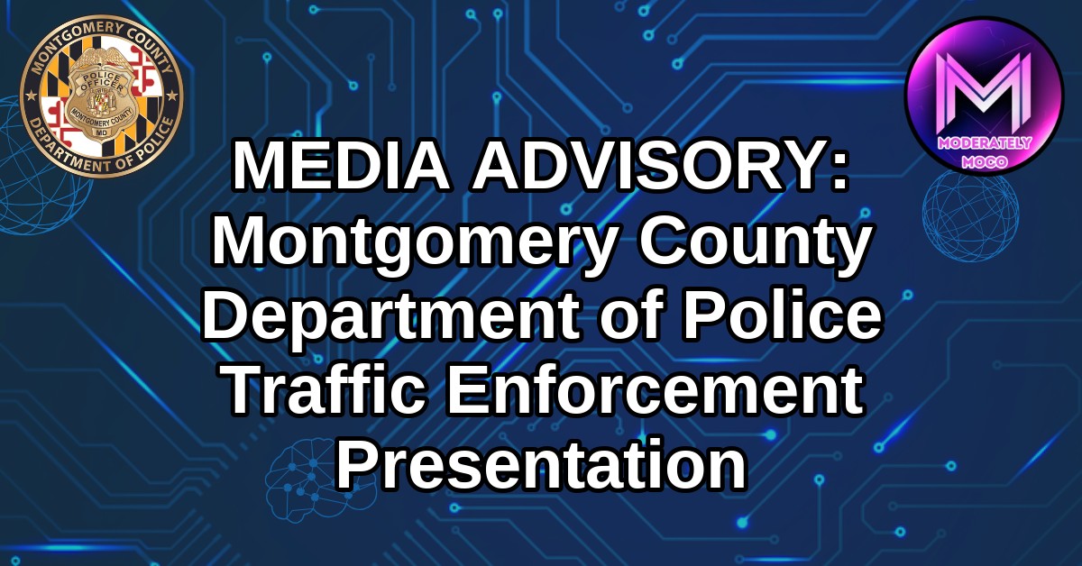 MEDIA ADVISORY: Montgomery County Department of Police Traffic ...